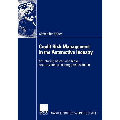 预订 Credit Risk Management in the Automotive Industry: Structuring of loan and lease securitizations as integrative sol