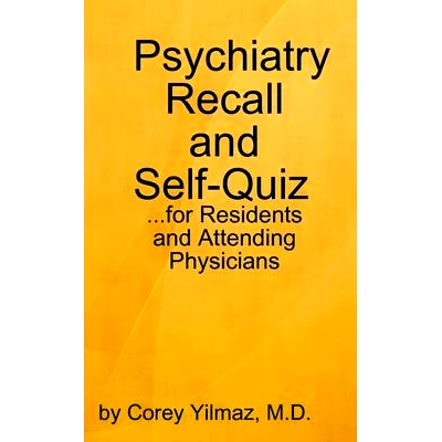 预订 Psychiatry Self-Quiz and Recall for the Psychiatry Resident, Attending, and Advanced Medical Student: 9780557425853