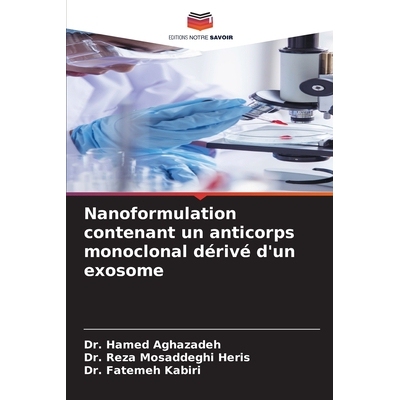 预订 Nanoformulation contenant un anticorps monoclonal dérivé d’un exosome: DE: 9786209245336