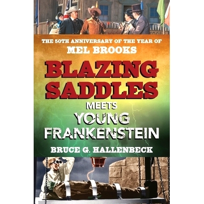 预订 Blazing Saddles Meets Young Frankenstein: The 50th Anniversary of the Year of Mel Brooks 燃烧的马鞍遇见年轻的弗兰肯