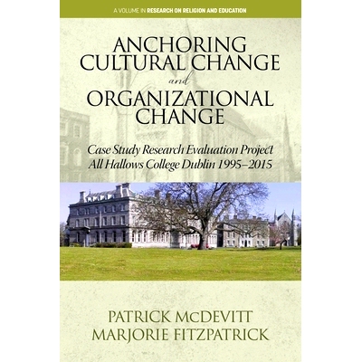 预订 Anchoring Cultural Change and Organizational Change: Case Study Research Evaluation Project All Hallows College Dub
