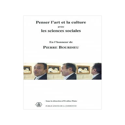 [预订]Penser l’art et la culture avec les sciences sociales : en l’honneur de Pierre Bourdieu : sémin 9782859444655