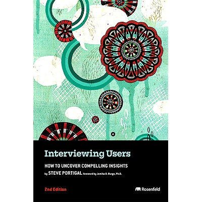 预订 Interviewing Users: How to Uncover Compelling Insights
