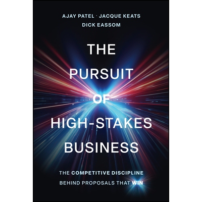 预订 The Pursuit of High-Stakes Business The Competitive Discipline behind Proposals That Win 9781394402496