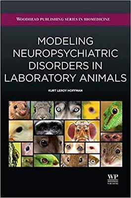 【预售】Modeling Neuropsychiatric Disorders in Laboratory Animals