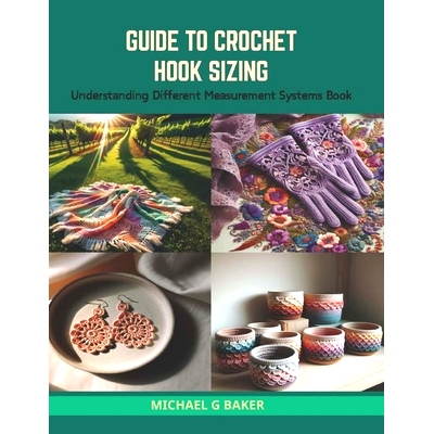 预订 Guide to Crochet Hook Sizing: Understanding Different Measurement Systems Book: 9798874417840