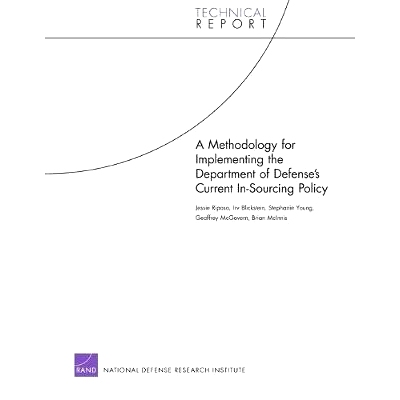 预订 A Methodology for Implementing the Department of Defense’s Current In-Sourcing Policy: 9780833053114
