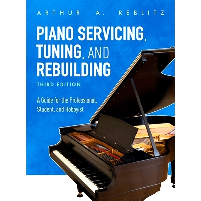预订 Piano Servicing, Tuning, and Rebuilding: A Guide for the Professional, Student, and Hobbyist, Third Edition 钢琴维