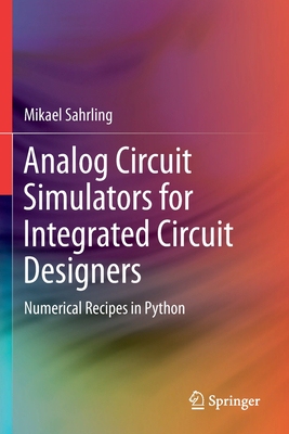 【预订】Analog Circuit Simulators for Integrated Circuit Designers 9783030642082