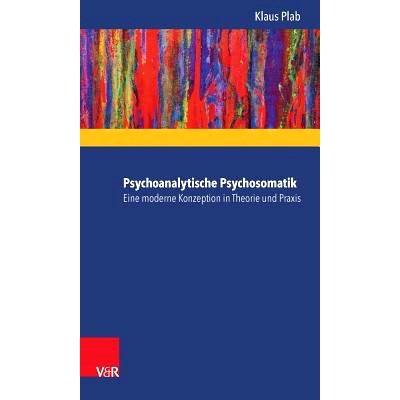 预订 Psychoanalytische Psychosomatik – eine moderne Konzeption in Theorie und Praxis 精神分析心身学——理论与实践的现代