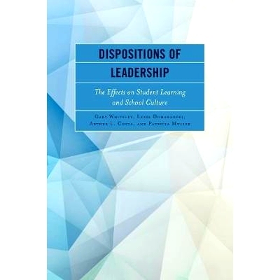预订 Dispositions of Leadership: The Effects on Student Learning and School Culture 领导地位：对学生学习与学校文化的影响