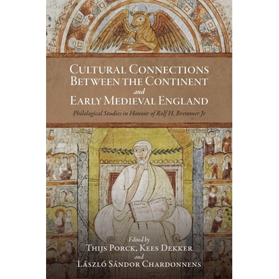 预订 Cultural Connections between the Continent and Early Medieval England: Philological Studies in Honour of Rolf H. Br