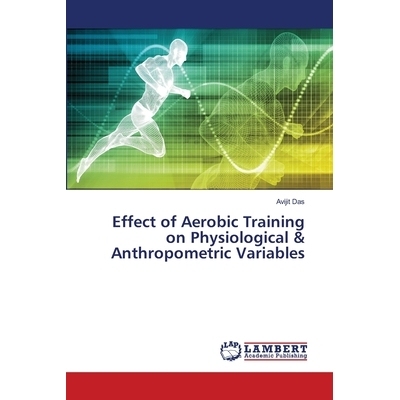 预订 Effect of Aerobic Training on Physiological & Anthropometric Variables 有氧训练对生理和人体测量变量的影响: 97833300