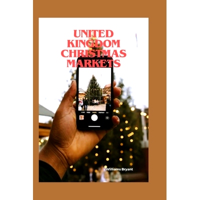 预订 United Kingdom Christmas Markets: Exploring the best Christmas markets for families, couples, foodies and thrill se