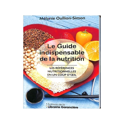 预订 Le guide indispensable de la nutrition : les références nutritionnelles en un coup d’oeil