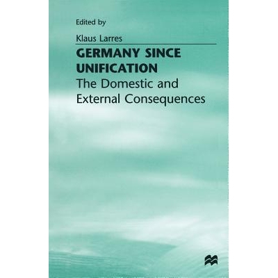 预订 Germany since Unification: The Domestic and External Consequences: 9781349261345
