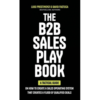 预订 The B2B Sales Playbook: A Tactical Guide on How to Create a Sales Operating System That Creates a Flood of Qualifie