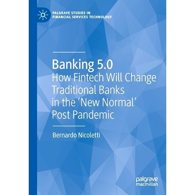 预订 Banking 5.0: How Fintech Will Change Traditional Banks in the ’New Normal’ Post Pandemic 银行5.0：金融科技将如何