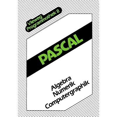 预订 Pascal: Algebra — Numerik — Computergraphik: 9783528044886
