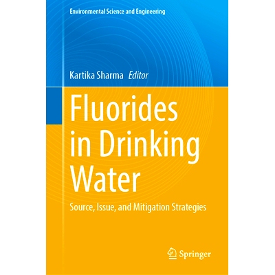 预订 Fluorides in Drinking Water: Source, Issue, and Mitigation Strategies 饮用水中的氟化物：来源、问题与缓解策略: 97830