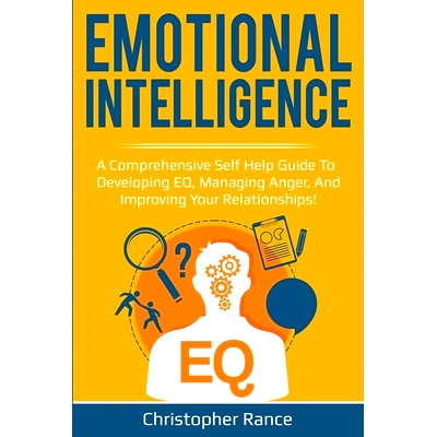 预订 Emotional Intelligence: A comprehensive self help guide to developing EQ, managing anger, and improving your relati