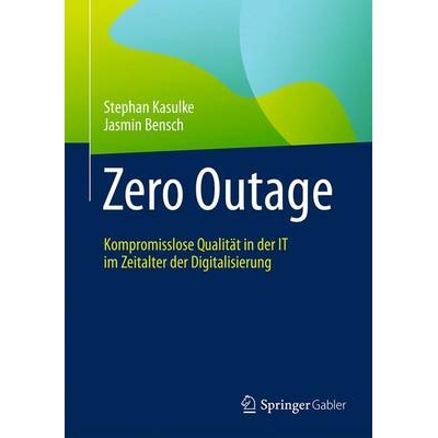 预订 Zero Outage Kompromisslose Qualität in der IT im Zeitalter der Digitalisierung 9783658142216