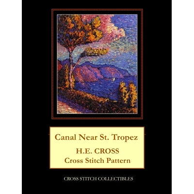 预订 Canal Near St. Tropez: H.E. Cross cross stitch pattern: 9781727237306