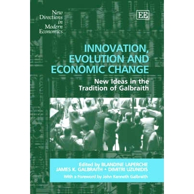 预订 Innovation, Evolution and Economic Change: New Ideas in the Tradition of Galbraith 创新、发展与经济变革： Galbraith