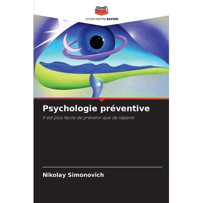 预订 Psychologie préventive: Il est plus facile de prévenir que de réparer. DE: 9786209278853