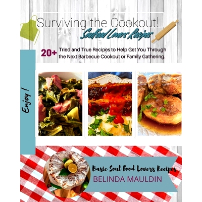 预订 Surviving the Cookout!: Basic Soul Food Lovers Recipes: 9798654736659