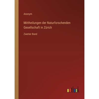 预订 Mittheilungen der Naturforschenden Gesellschaft in Zürich: Zweiter Band: 9783368560270