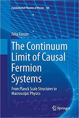 【预售】The Continuum Limit of Causal Fermion Systems: From Planck Scale Structures to Macroscopic Physics