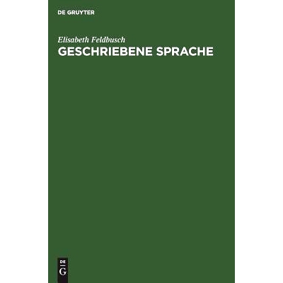 预订 Geschriebene Sprache: Untersuchungen zu ihrer Herausbildung und Grundlegung ihrer Theorie: 9783110102192