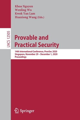 【预订】Provable and Practical Security: 14th International Conference, Provsec 2020, Singapore, November 29 - Dec...