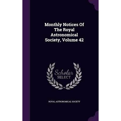 预订 Monthly Notices of the Royal Astronomical Society, Volume 42: 9781342392503