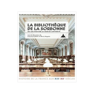 [预订]La bibliothèque de la Sorbonne : 250 ans d’histoire au coeur de l’université 9791035106218