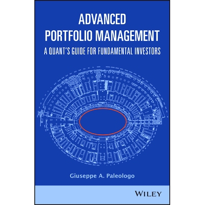 Advanced Portfolio Management: a Quant’s Guide for Fundamental Investors 高级投资组合管理：基本投资者量化指南: 9781119