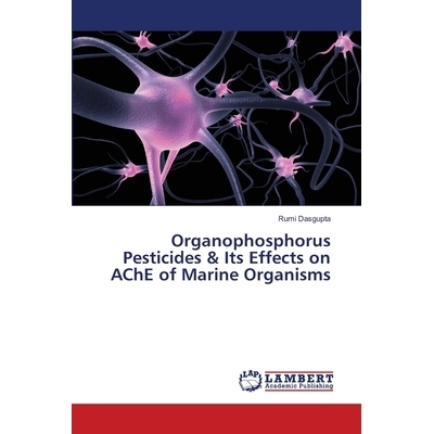 预订 Organophosphorus Pesticides & Its Effects on AChE of Marine Organisms: 9786139584727