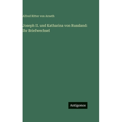 预订 Joseph II. und Katharina von Russland: Ihr Briefwechsel: 9783386396202
