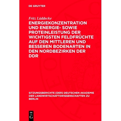 预订 Energiekonzentration und Energie- sowie Proteinleistung der wichtigsten Feldfrüchte auf den mittleren und besseren