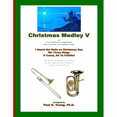 预订 Christmas Medley V: for Four Trombones or Euphoniums (and Tuba): 9781721897438
