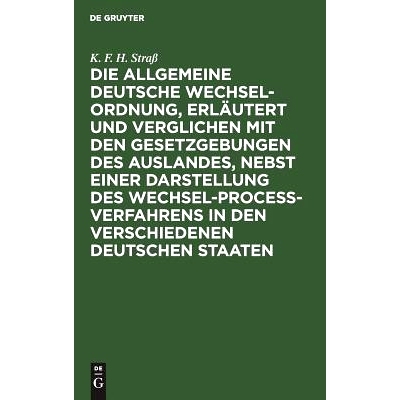 预订 Die allgemeine deutsche Wechsel-Ordnung, erläutert und verglichen mit den Gesetzgebungen des Auslandes, nebst eine