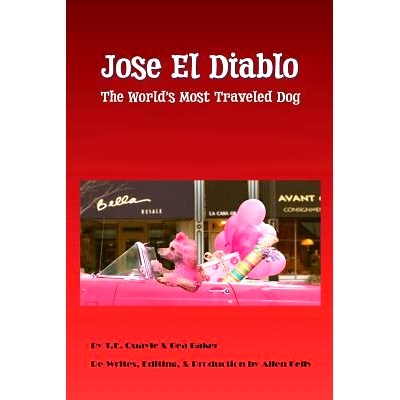 预订 Jose el Diablo - (The Devil): The Worlds Most Traveled Dog: 9780692589106