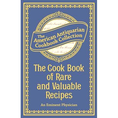预订 The Cook Book of Rare and Valuable Recipes: 9781449455118