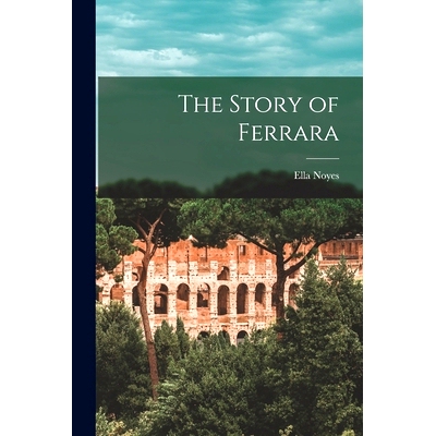 预订 The Story of Ferrara: 9781017163995