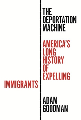 【预订】The Deportation Machine: America’s Long History of Expelling Immigrants