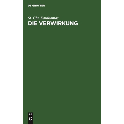预订 Die Verwirkung: Ein Beitrag zur Lehre von den zeitlichen Schranken der Ausübung der subjektiven Rechte: 9783112453