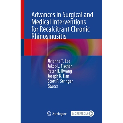 预订 Advances in Surgical and Medical Interventions for Recalcitrant Chronic Rhinosinusitis 顽固性慢性鼻窦炎的外科和医学