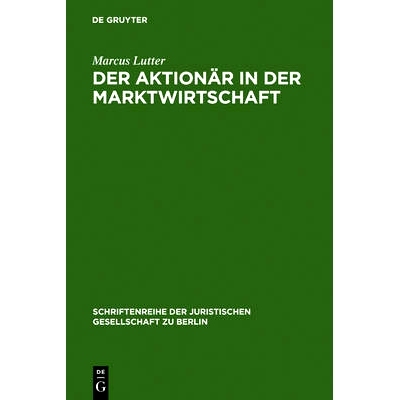 预订 Der Aktionär in der Marktwirtschaft: Vortrag gehalten vor der Berliner Juristischen Gesellschaft am 8. November 19