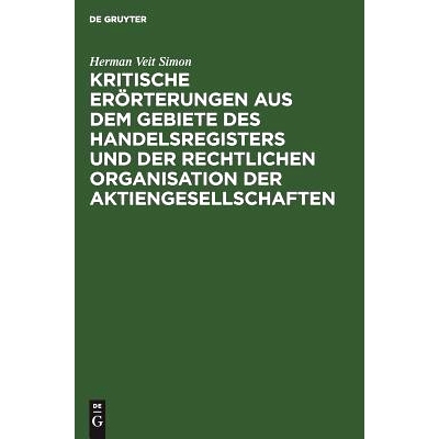 预订 Kritische Erörterungen aus dem Gebiete des Handelsregisters und der rechtlichen Organisation der Aktiengesellschaf